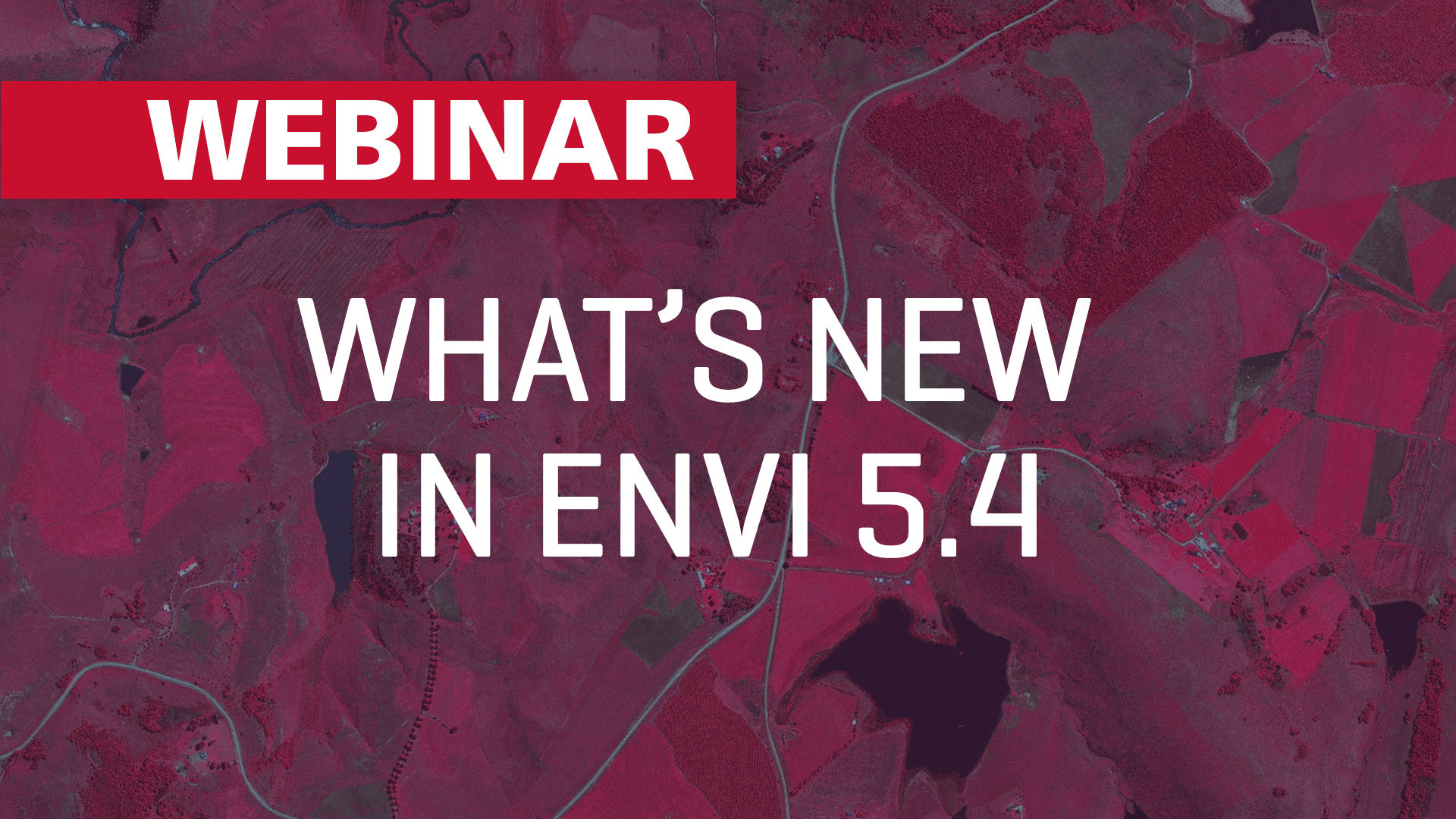 What's New in ENVI 5.4 - NV5 Geospatial