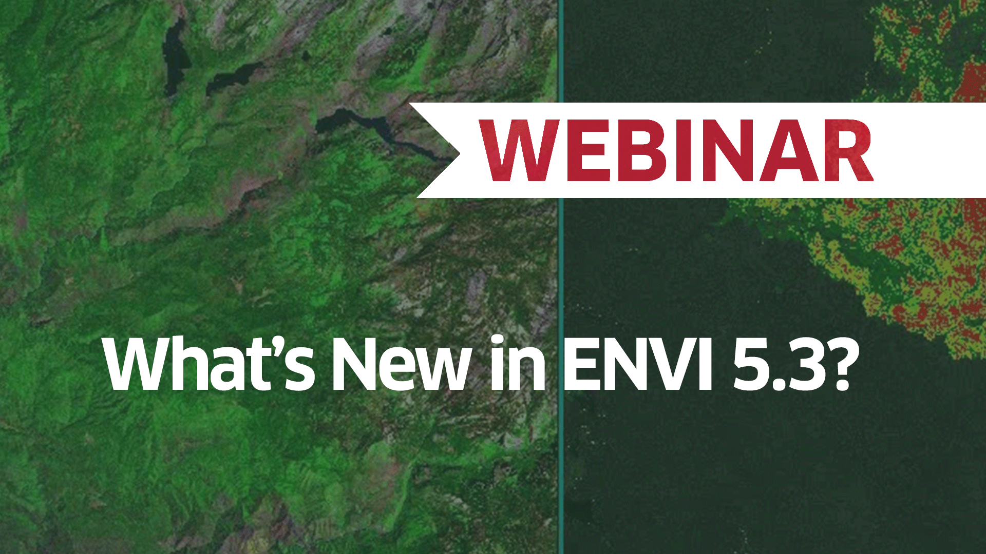 What’s New in ENVI 5.3 - NV5 Geospatial
