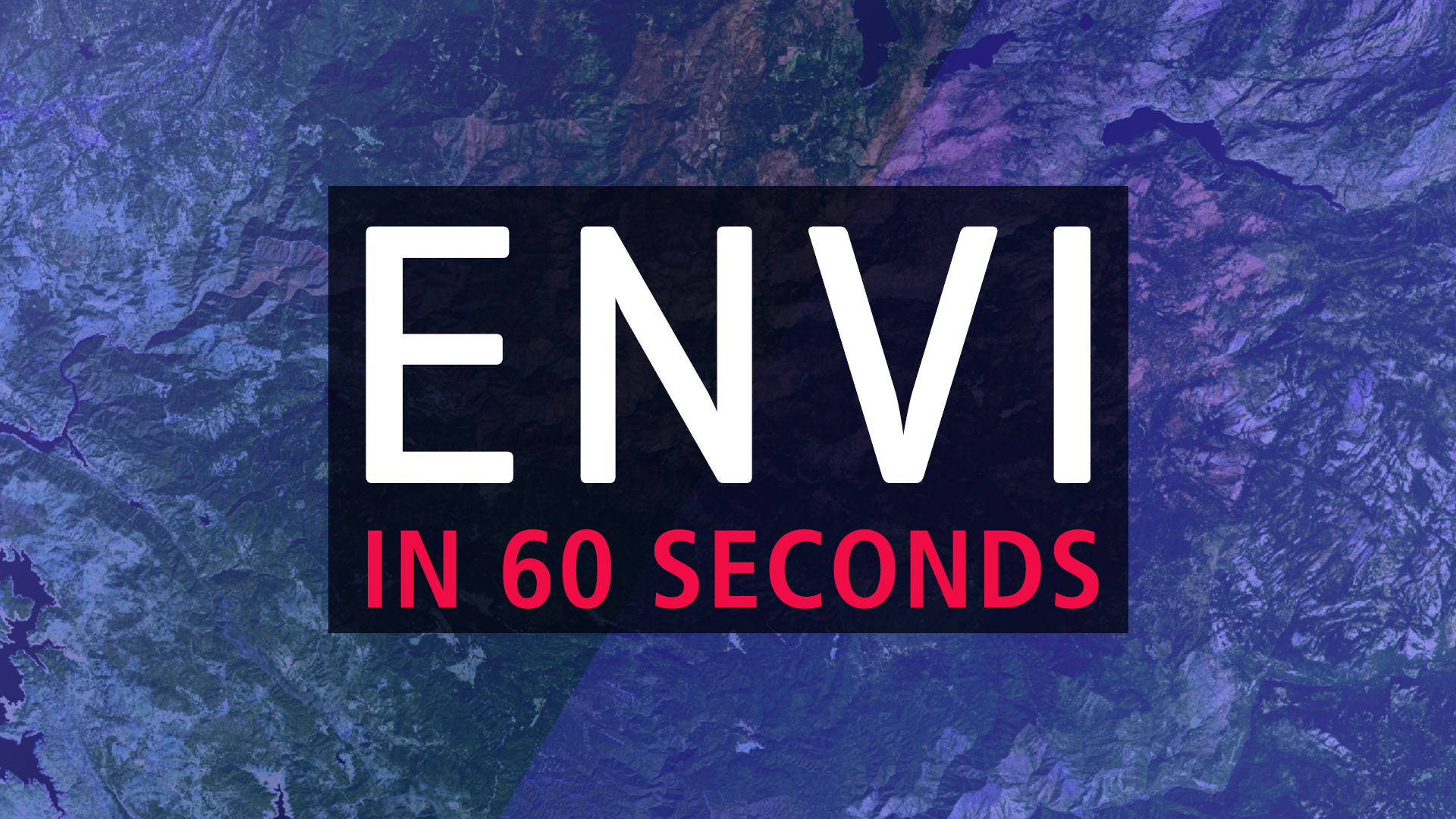 ENVI (in 60 seconds) - NV5 Geospatial
