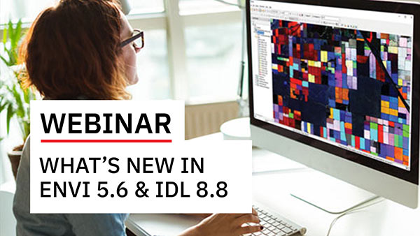What's New in ENVI 5.6 and IDL 8.8 - NV5 Geospatial