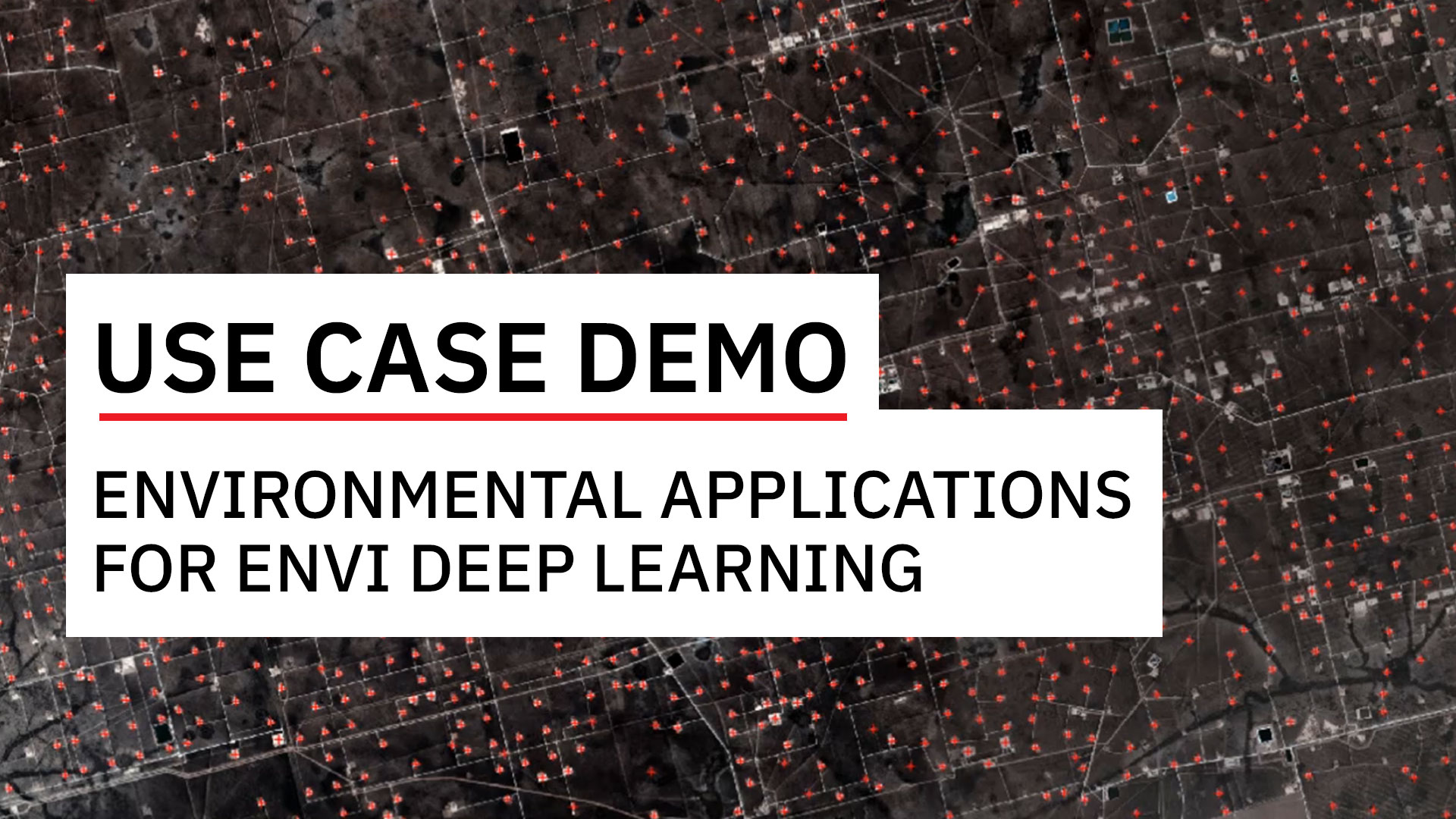 Environmental Applications for ENVI Deep Learning - NV5 Geospatial