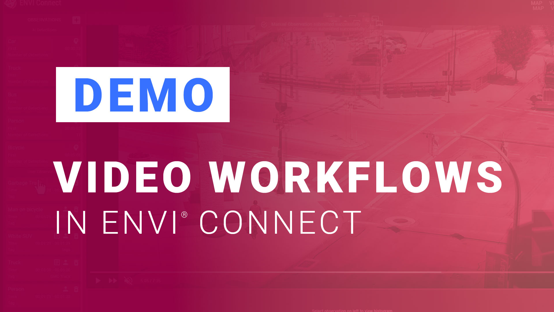 Video Workflows in ENVI Connect | DEMO - NV5 Geospatial