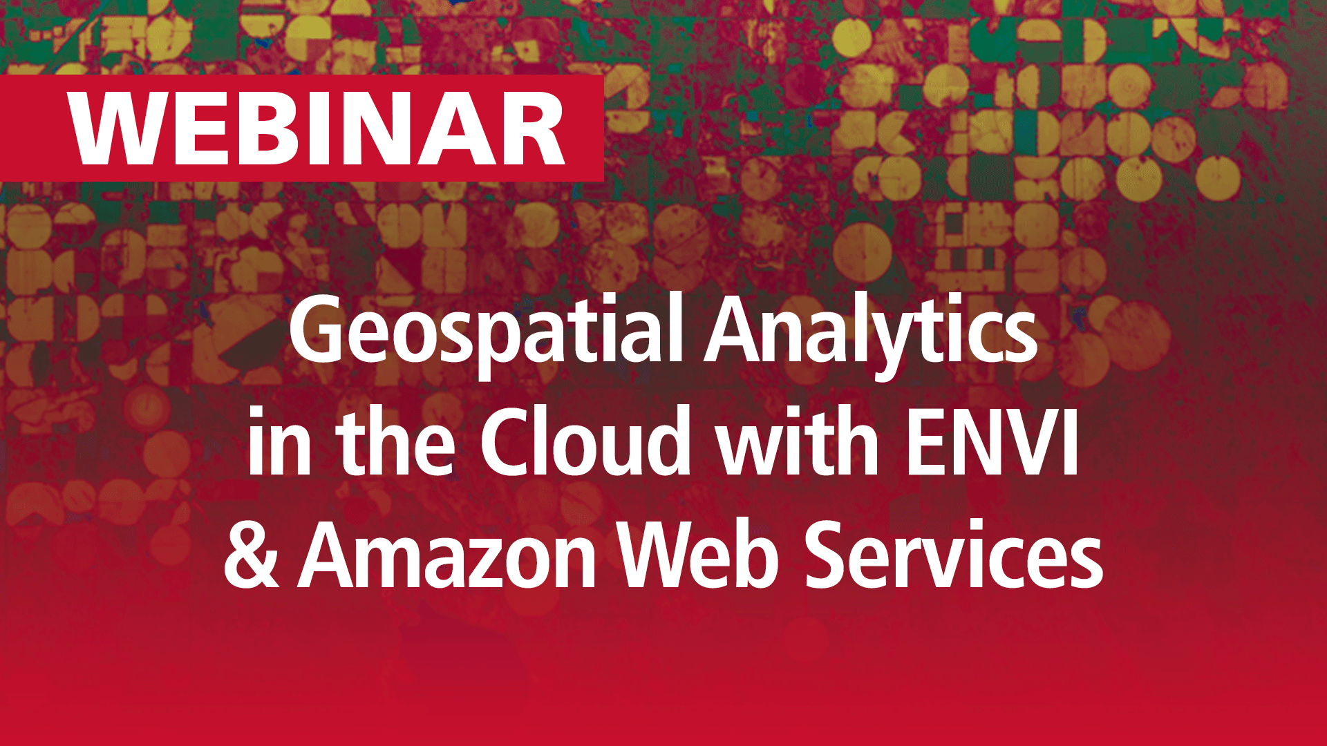 Geospatial Analytics in the Cloud with ENVI and Amazon Web Services ...